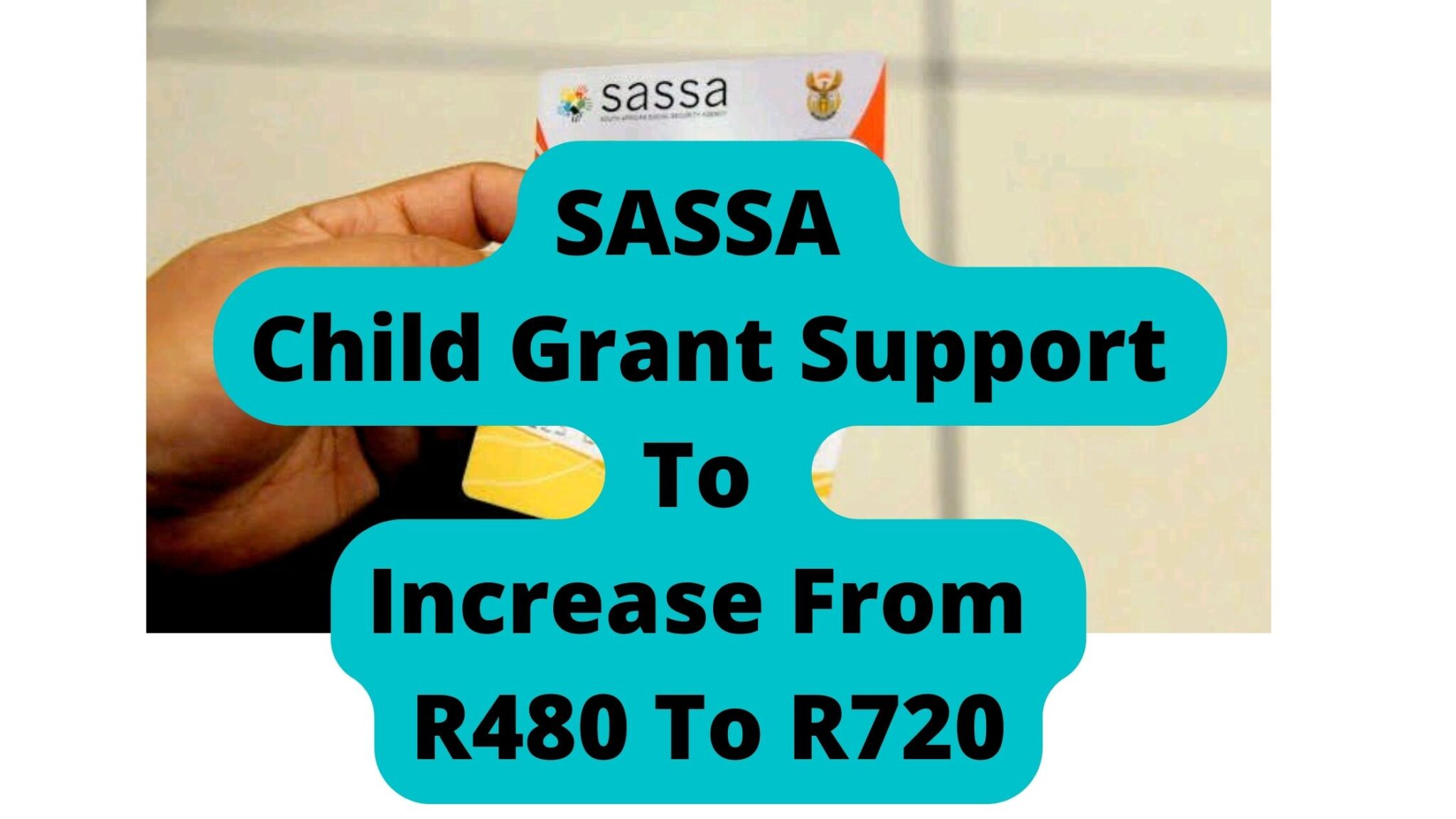 SASSA Child Grant Support To Increase From R480 To R720 Matric 